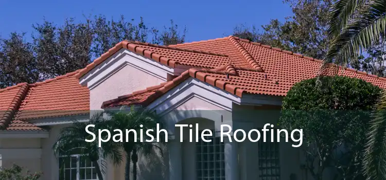 Spanish Tile Roofing - Spanish Style Roofing